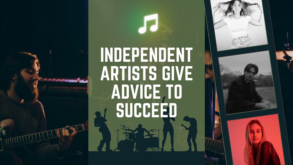 Successful Independent Artists Share Advice To Succeed
